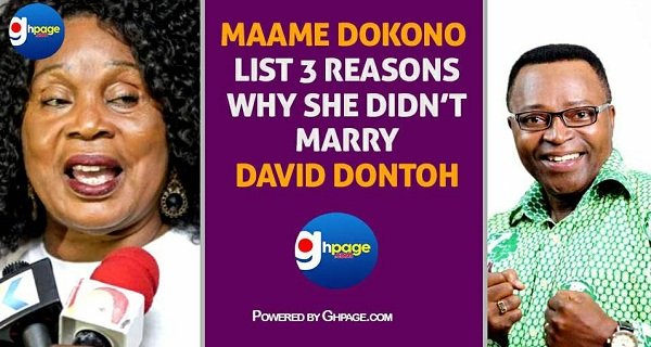 Maama Dokono Lists 3 Main Reasons Why She Didn't Marry David Dontoh ...